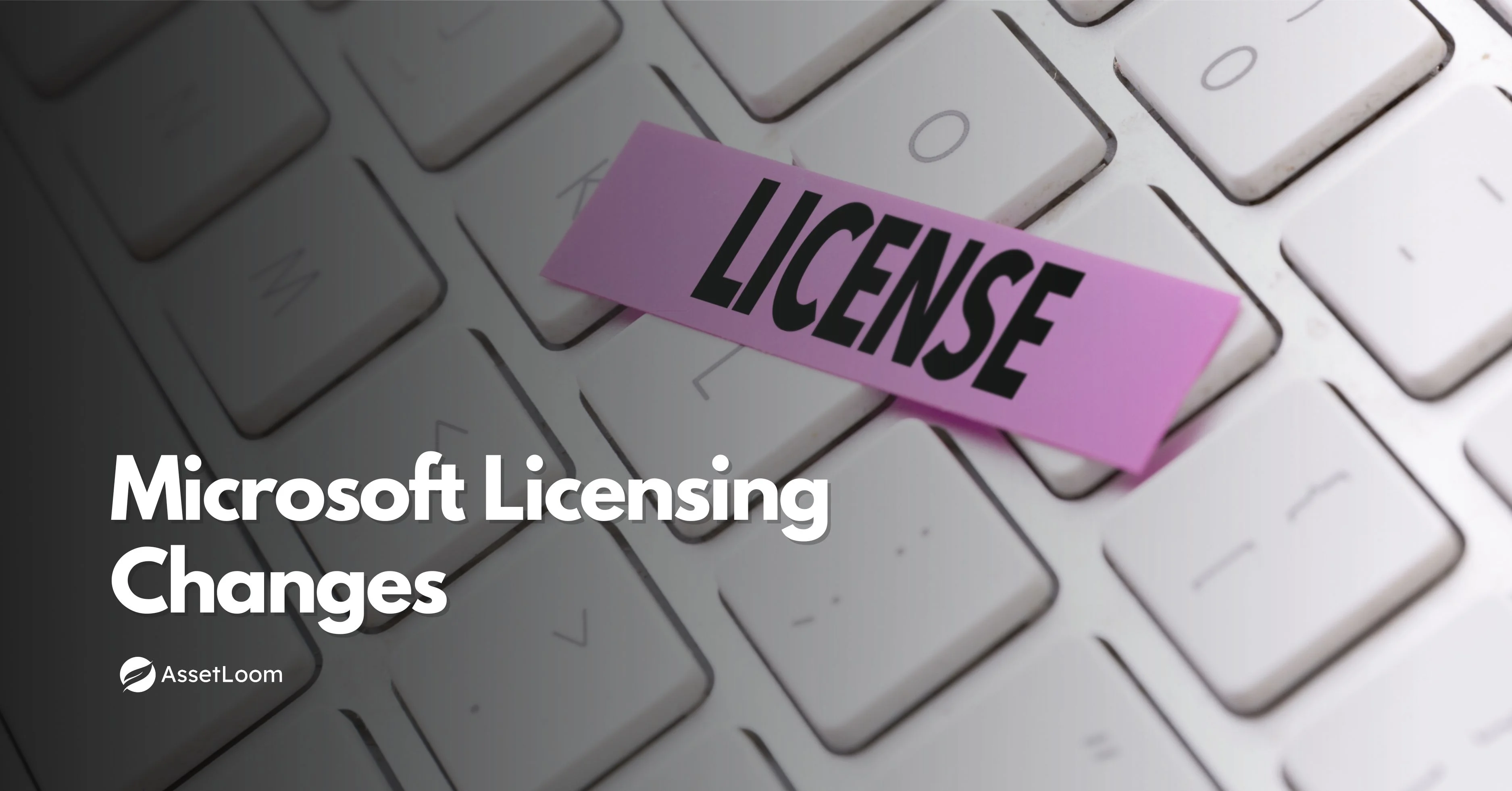 Microsoft Licensing Changes and ITAM: What You Need to Know